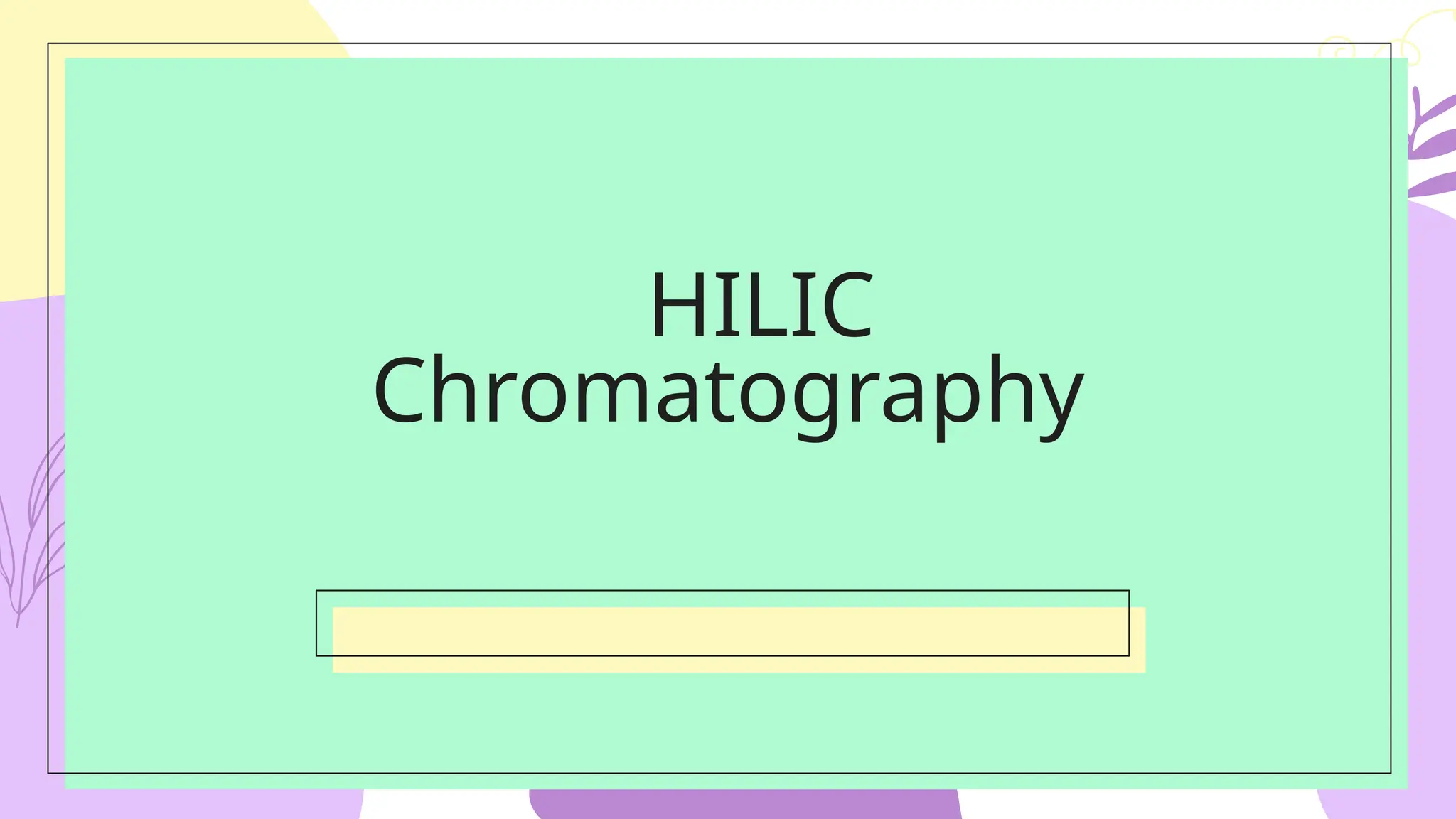 Hydrophilic Interaction Liquid Chromatography (HILIC) | PPTX