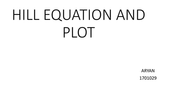 Hill equation and plot | PPTX | Chemistry | Science