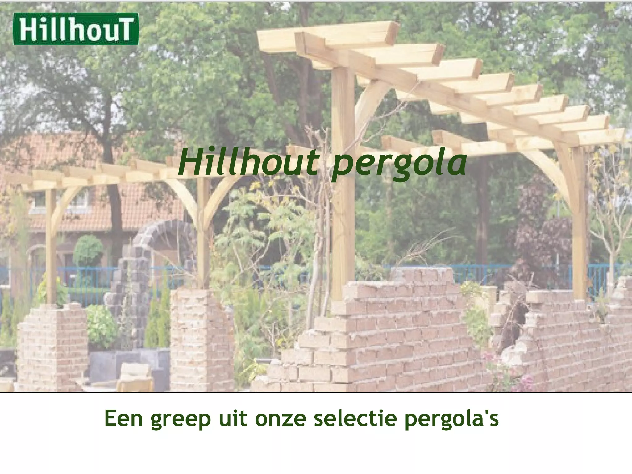 Pergola slideshow - Hillhout | PPT