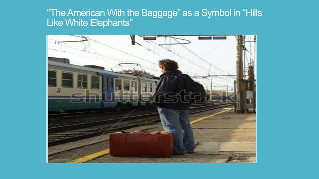 Hills like white elephants by ernest hemingway | PPTX