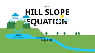 Hillslope Equation for surface hydrology | PPTX