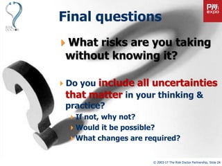 PMexpo17 - How to manage risks you didnt know you were taking - David ...