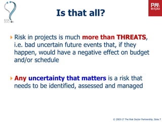 PMexpo17 - How to manage risks you didnt know you were taking - David ...