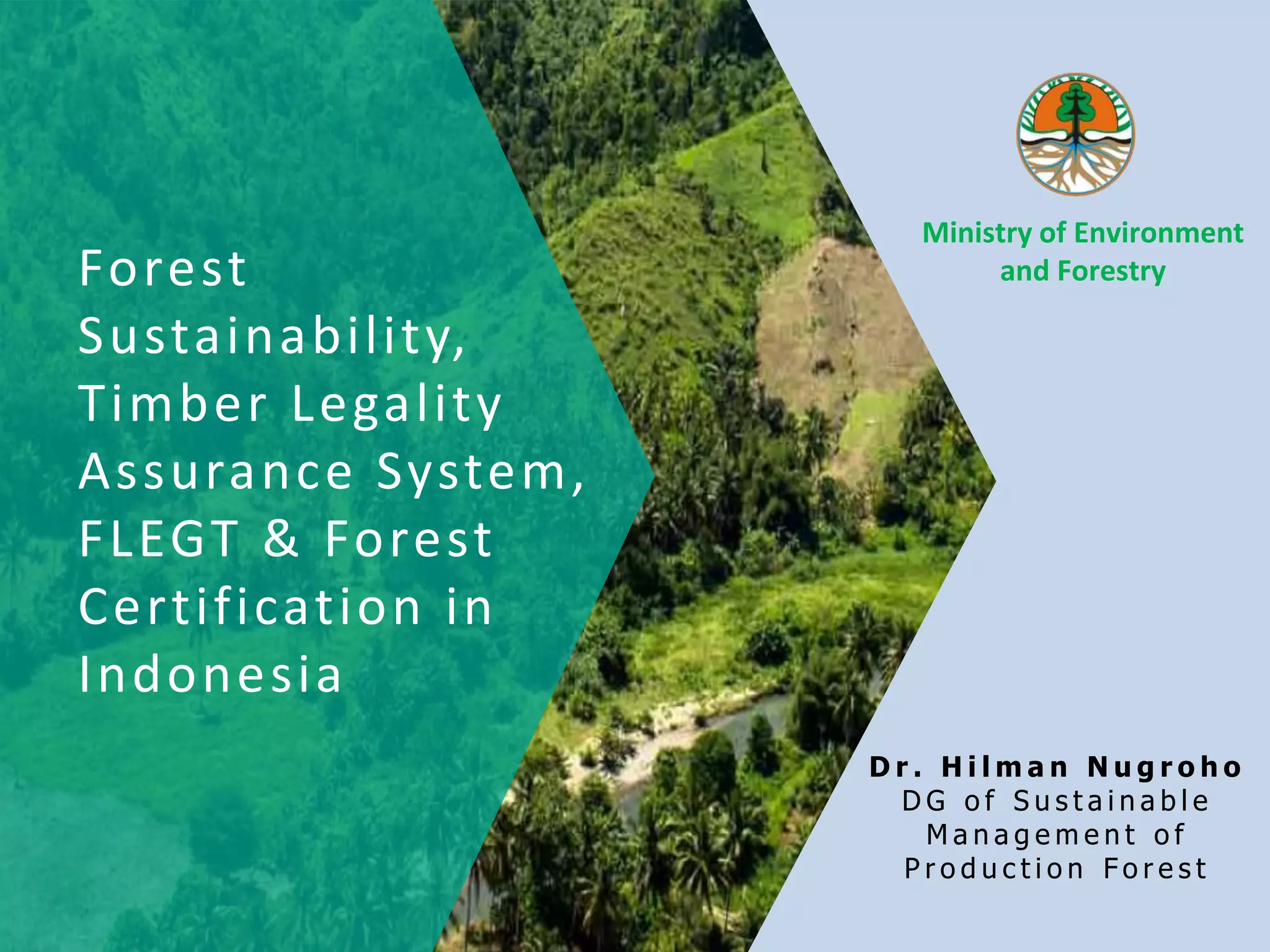 Forest sustainability, timber legality assurance system, FLEGT and ...