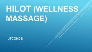 Hilot wellness massage JHS | PPTX