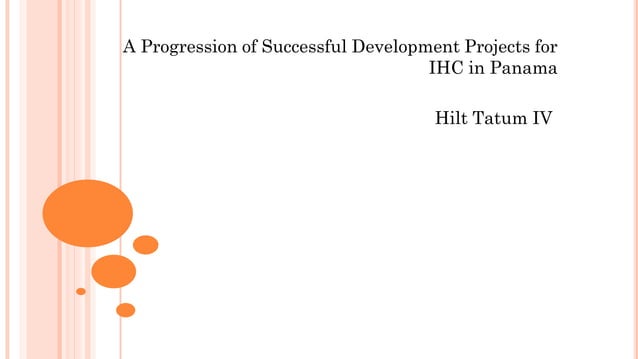 A Progression of Successful Development Projects for IHC in Panama | PPT