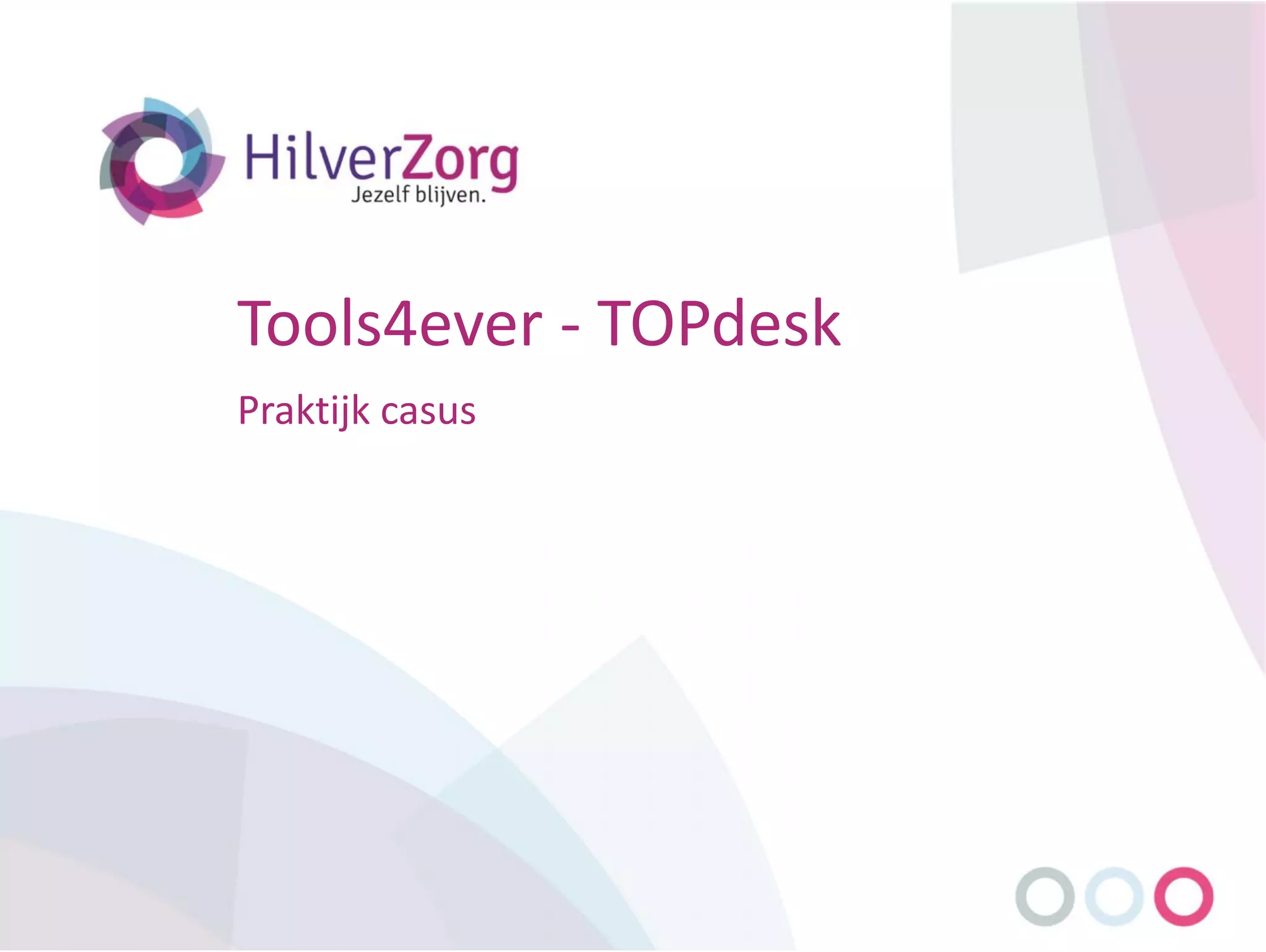 Praktijkcase TOPdesk-UMRA-integratie door HilverZorg tijdens de Pizzasessie van donderdag 3 ...