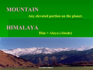 PRESENTATION ON HIMALAYAN MOUTAIN RANGES | PPT