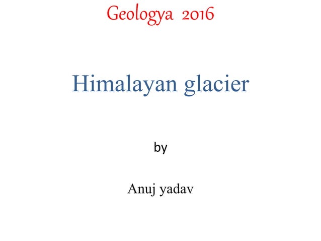Himalayan glacier | PPTX