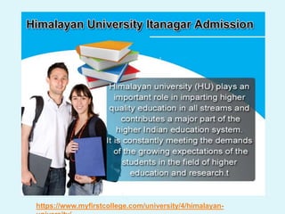 Himalayan University Affiliation, Courses, and Admission 2023.pptx