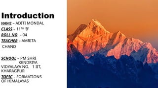Formation of Himalayas, significance, geographical data | PPTX