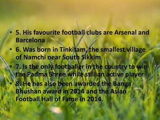bhaichung bhutia sikkim footballer latest ppt | PPTX