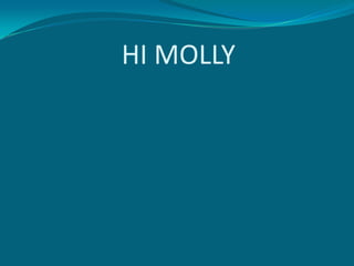 Hi molly | PPTX | Birthday | Personal Celebrations & Life Events