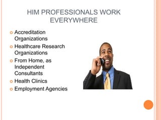 Him professionals work everywhere | PPT | Free Download