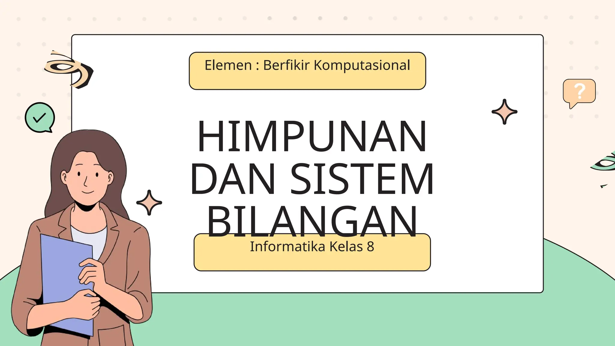 Himpunan dan Sistem Bilangan Informatika Kelas 8 | PPTX