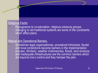 Hinderences in education planning By Sajjad Awan PhD Scholar TE ...