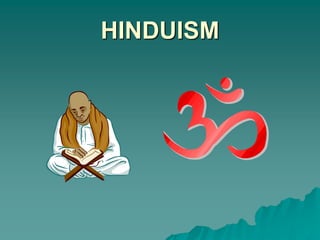 HINDUISM.powerpoint presentation........... | PPT