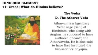 Elements of Religion: Hinduism Element #1 Creed.pptx