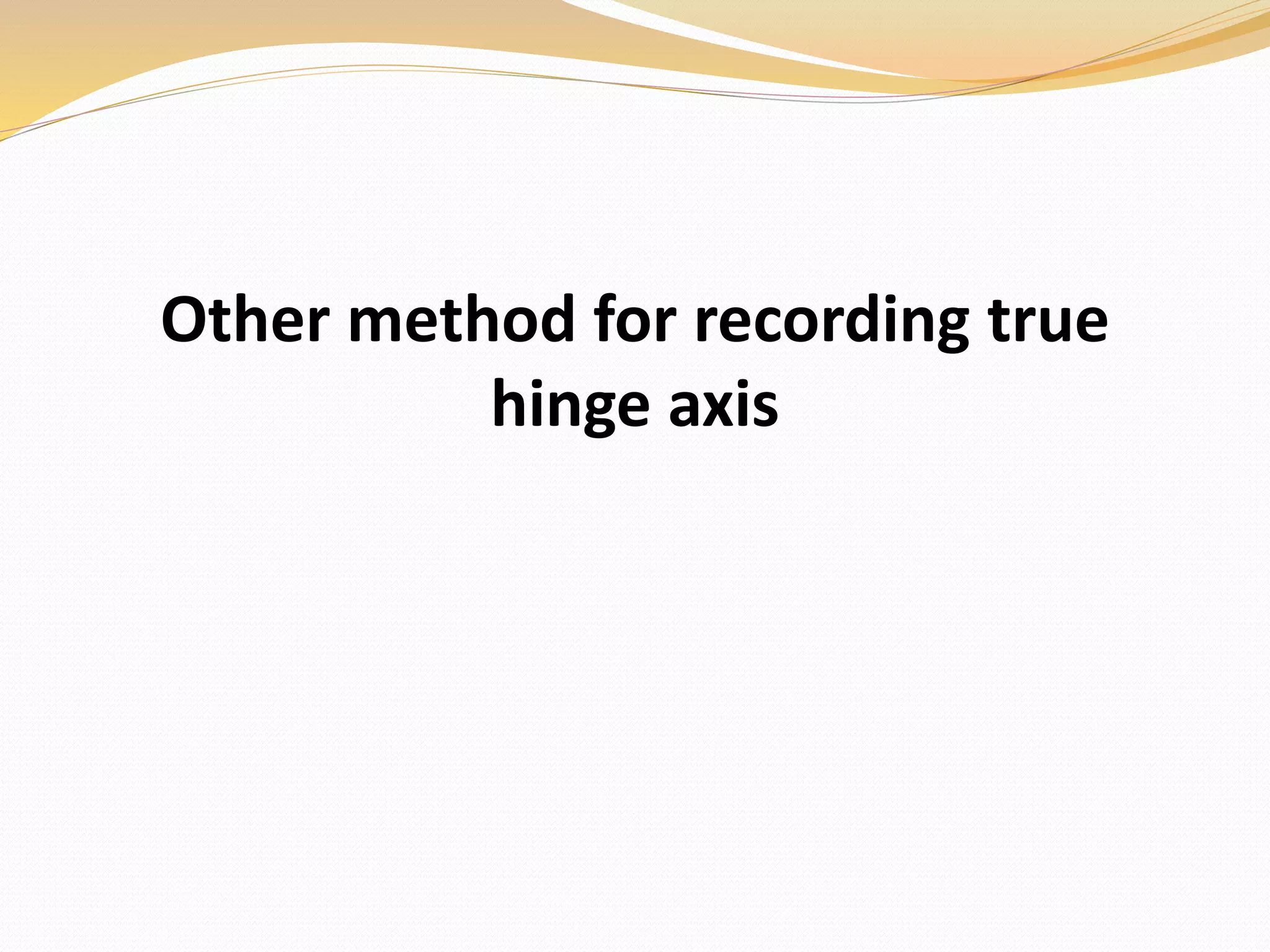 HINGE AXIS AND FACEBOW .pptx