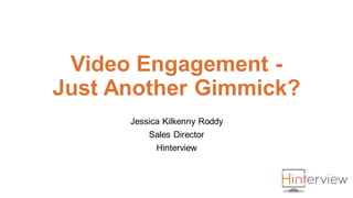 Jessica Kilkenny Roddy - Hinterview - Video Engagement - Just another ...