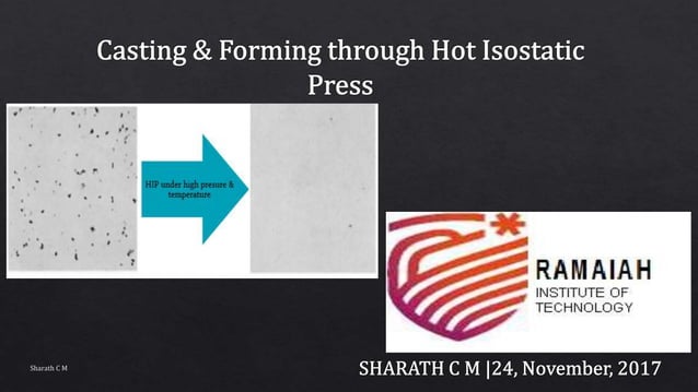 Casting & Forming through Hot Isostatic Press [HIP] | PPTX