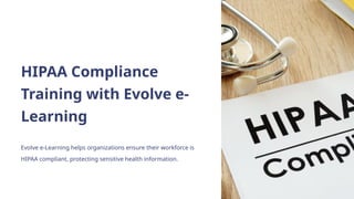 HIPAA Compliance Training with Evolve e-Learning | PPTX