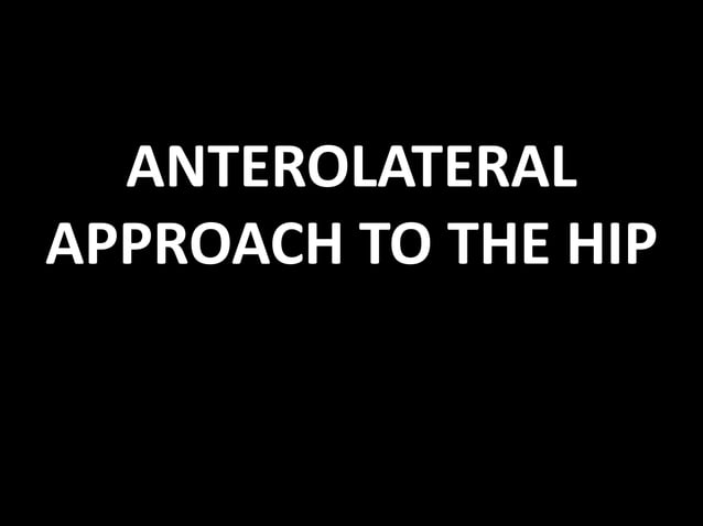 Surgical Approaches to Hip Joint | PPTX