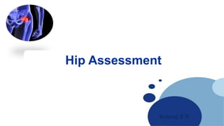 Hip Assessment SRS | PPTX