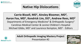 Adult Orthopedic Imaging Series: Presentation #2 Native Hip ...