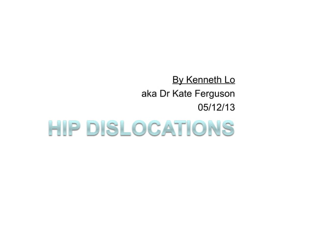 Hip Dislocation Management | PPT