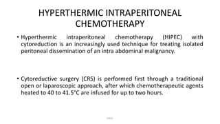 HIPEC.pptx for cancer and its treatment | PPTX