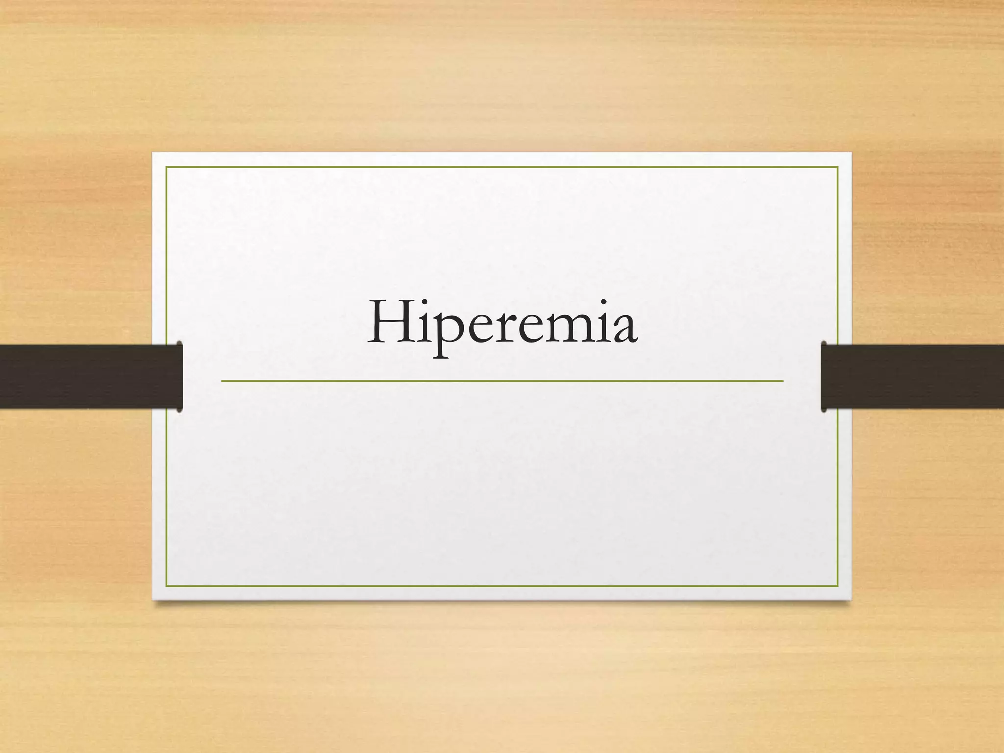 Hiperemia | PPTX | Blood Disorders | Diseases and Conditions