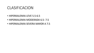 hiperkalemia, fisiologia,fiopatologia y tratamiento | PPTX