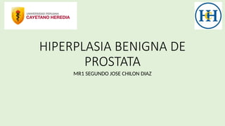 HIPERPLASIA BENIGNA DE PROSTATA actualizado.pptx