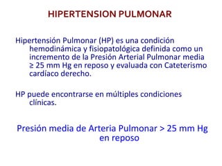 HIPERTENSION-PULMONAR-ENFOQUE-DX-2017-SCC-JUAN-MAURICIO-CARDENAS-C.ppt