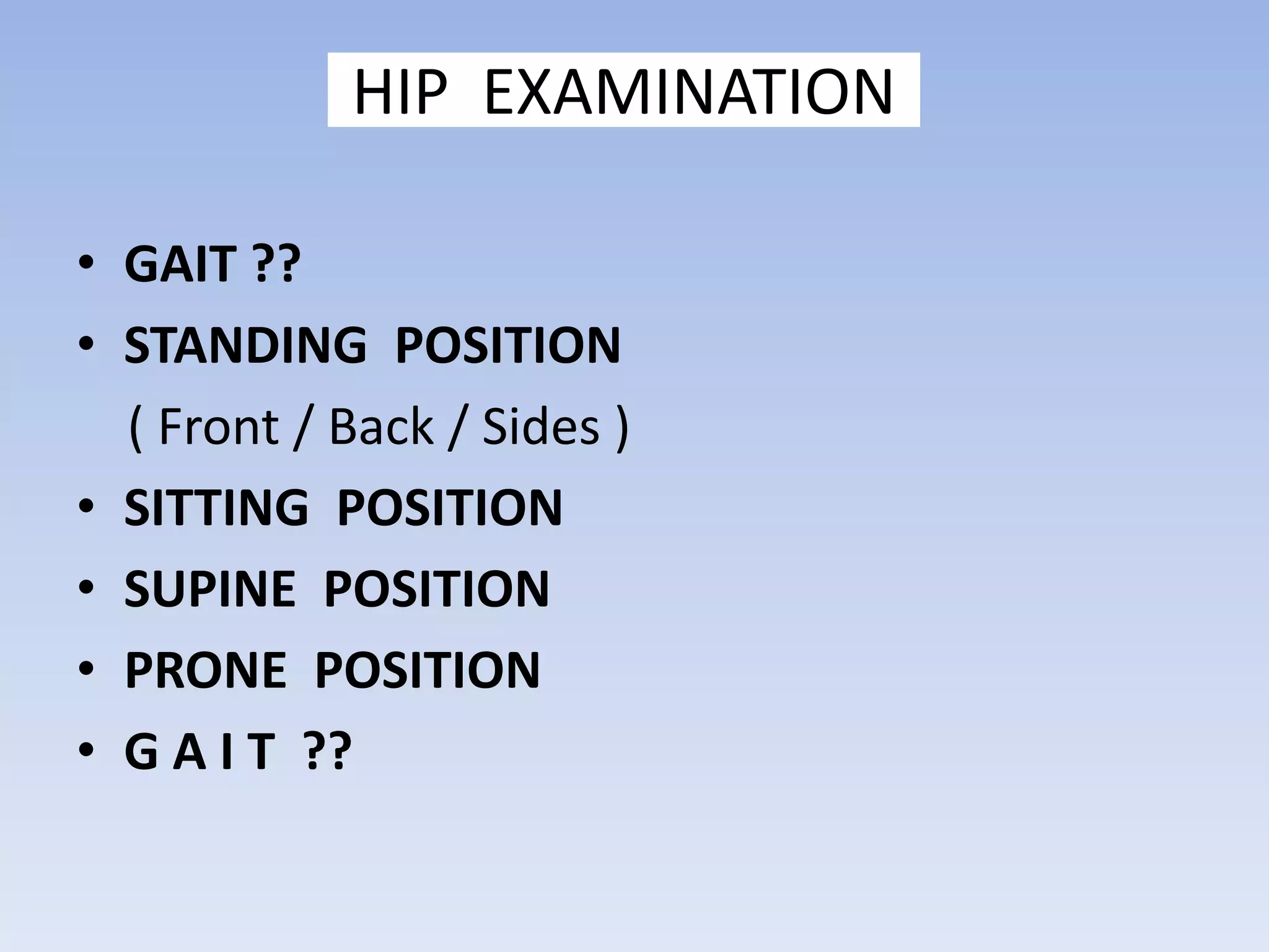 CLINICAL EXAMINATION OF HIP JOINT | PPTX