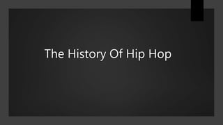Hip hop | PPTX | Hip Hop Music | Music