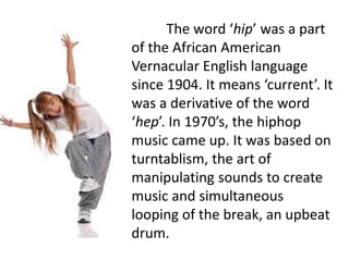 hiphop-dancing.pptx | Hip Hop Music | Music