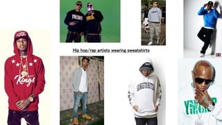 Hip hop artist clothing | PPTX