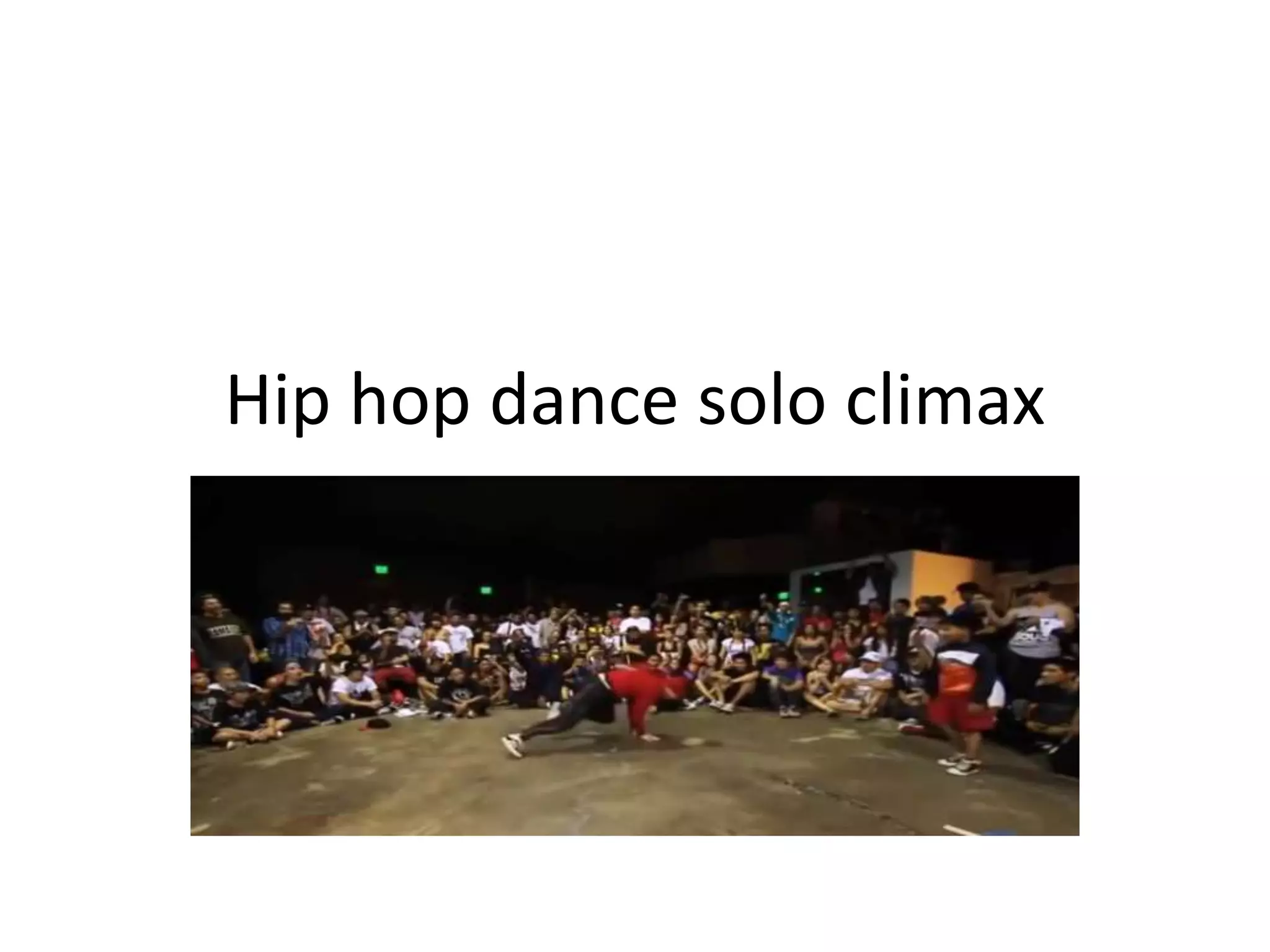Hip hop dance solo climax | PPT