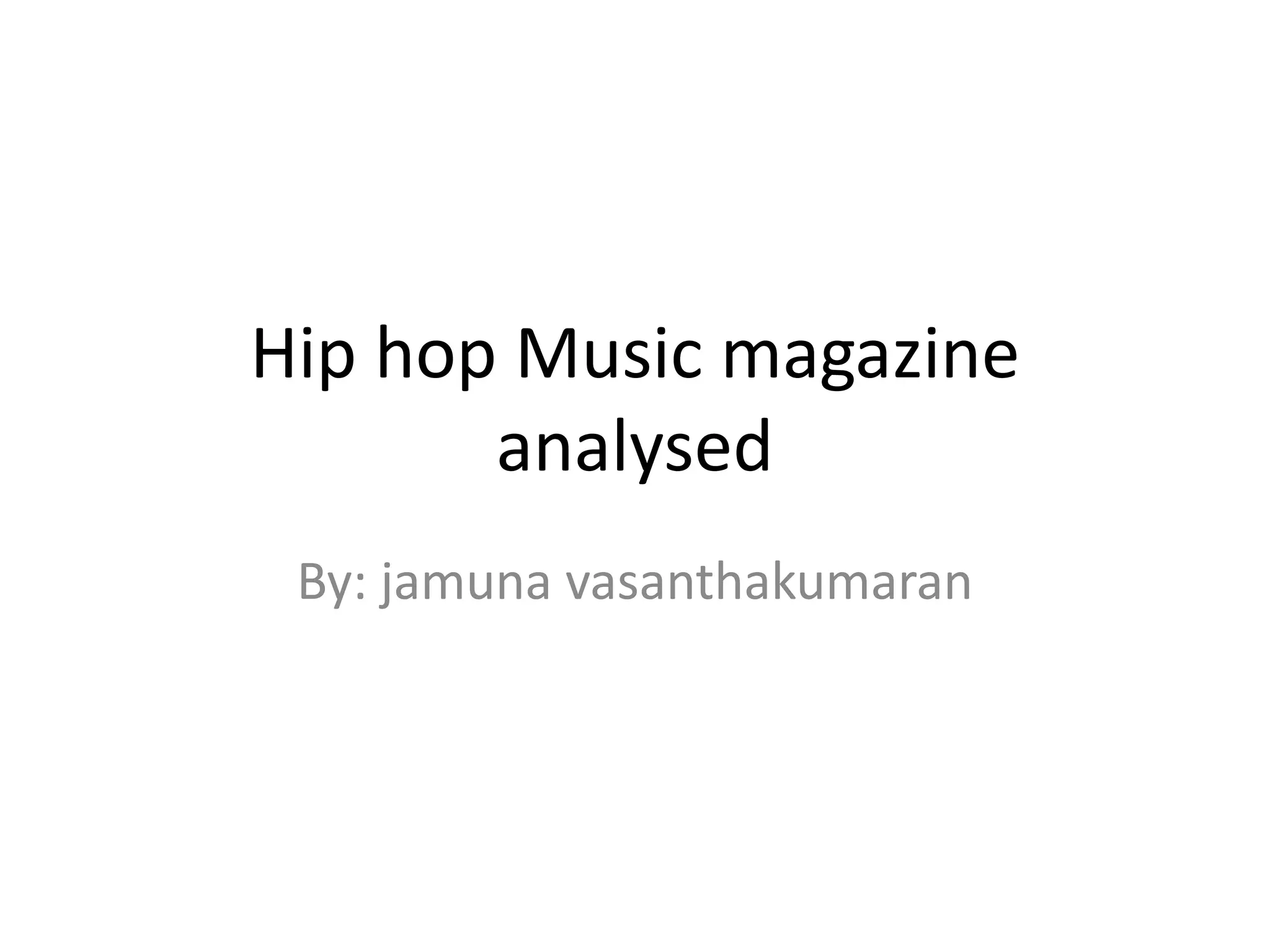 Hip hop music magazine analysed | PPTX