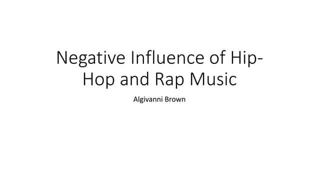 Hip hop rap negative powerpoint | PPTX | Hip Hop Music | Music