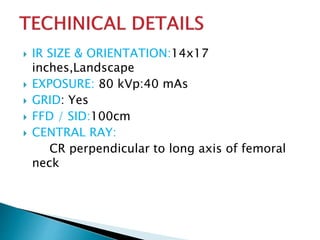 RADIOGRAPHIC VIEWS FOR HIP JOINT | PPTX