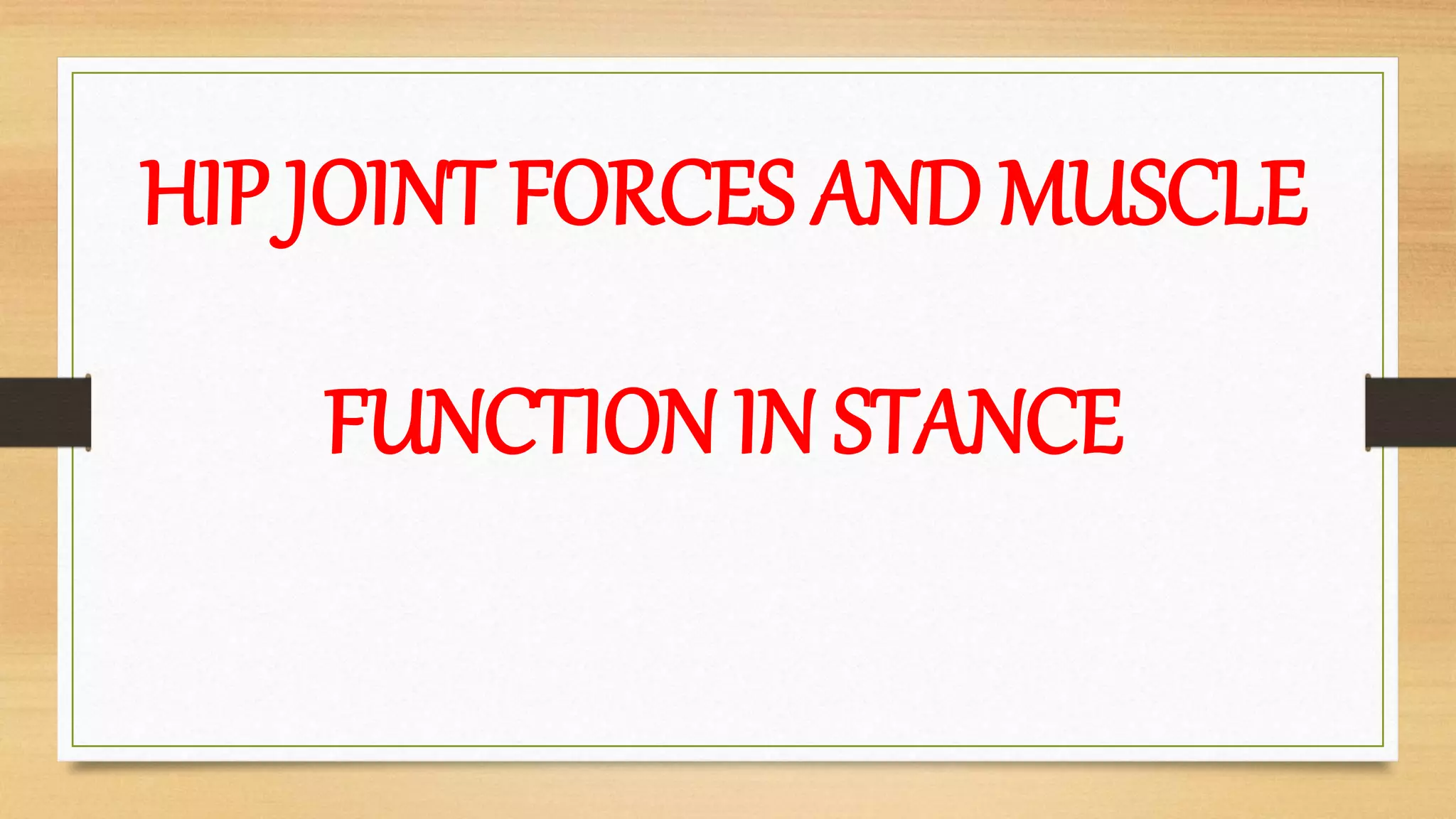 Hip joint forces and muscle function in stance | PPTX