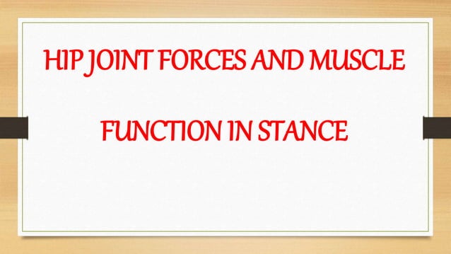 Hip joint forces and muscle function in stance | PPTX