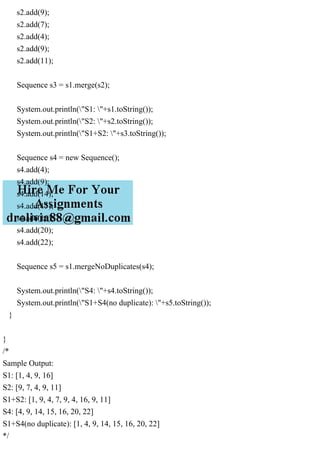 Hi, Please find my code##### Sequence.java ##############import.pdf