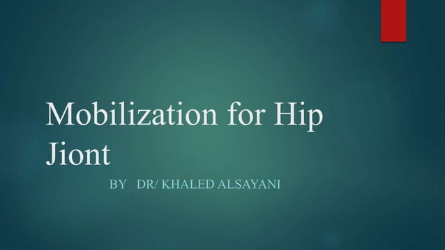 Hip mobilization.pptx