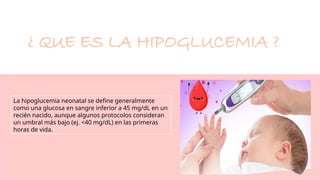 HIPOGLUCEMIA neonatal, HIPOGLUCEMIA neonatal | PPTX