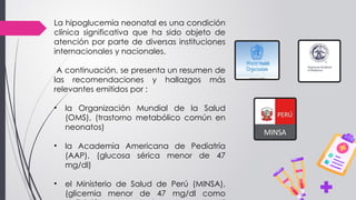 HIPOGLUCEMIA NEONATAL -ESPECIALIDAD .pptx