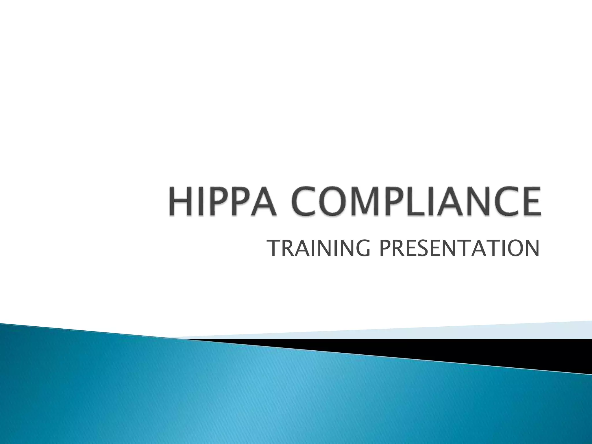 Hippa compliance training | PPTX